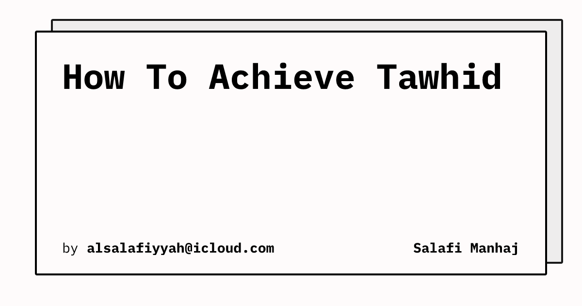How To Achieve Tawhid Salafi Manhaj