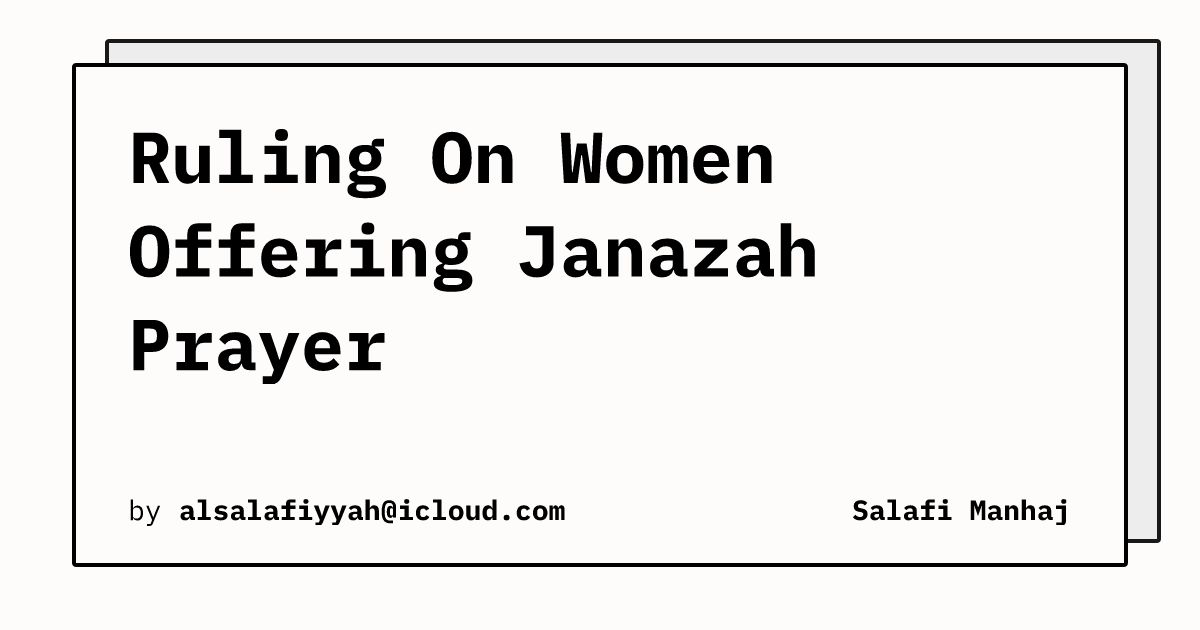 Ruling On Women Offering Janazah Prayer | Salafi Manhaj