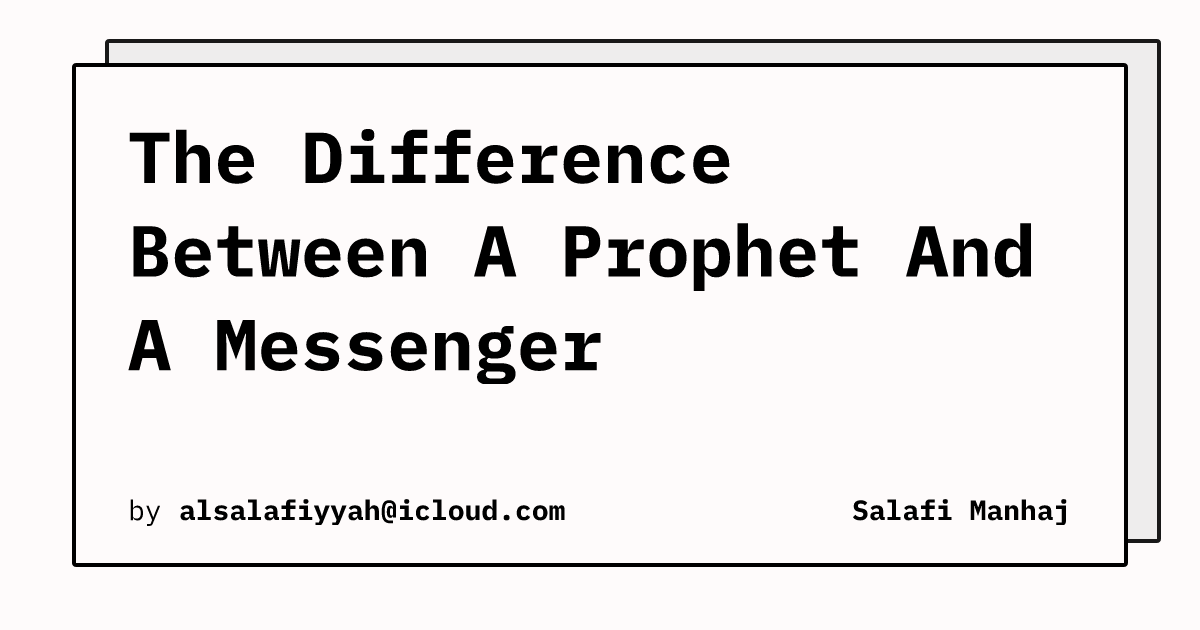 The Difference Between A Prophet And A Messenger | Salafi Manhaj